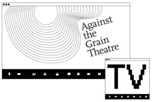 AtG TV – Against the Grain Theatre