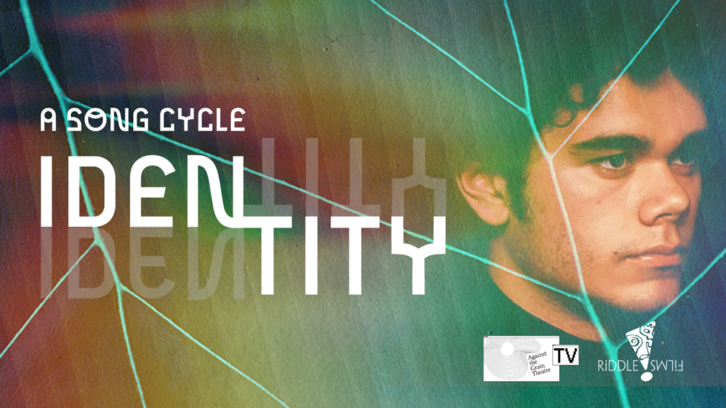 Identity: a Song Cycle – Against the Grain Theatre